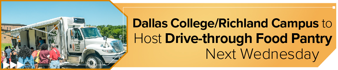 Dallas College/Richland Campus to Host Drive-through Food Pantry Next ...